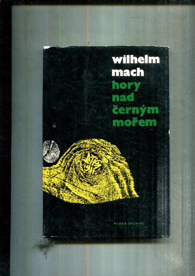 Mach Wilhelm - Hory nad černým mořem - Antikvariát Dana Kurovce