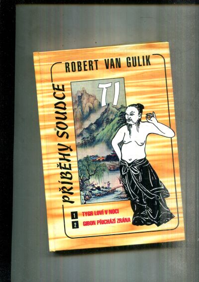 Gulik Robert van - Příběhy soudce Ti (Tygr loví v noci / Gibon přichází zrána) - Antikvariát ...