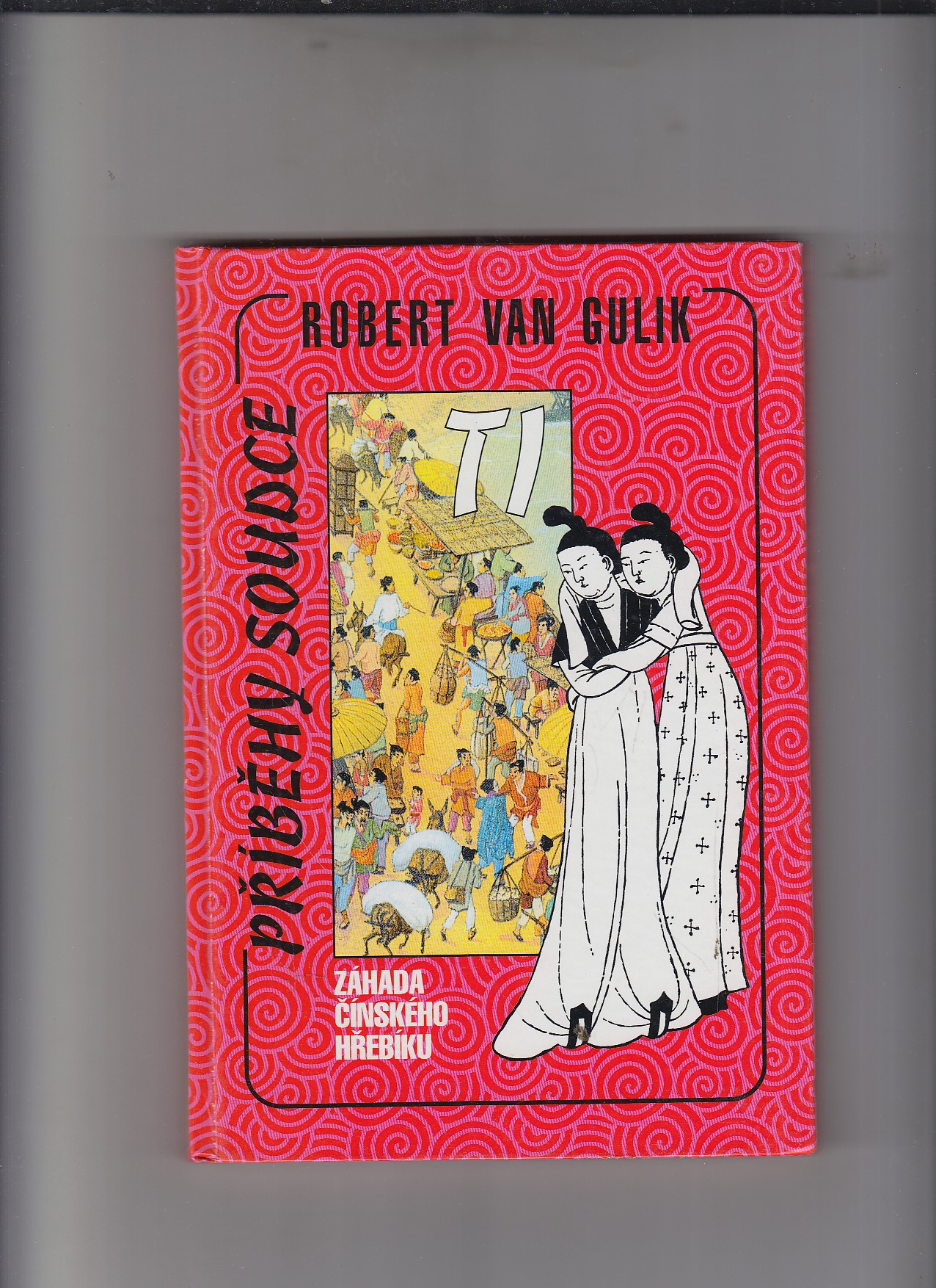 Gulik Robert van - Příběhy soudce Ti: Záhada čínského hřebíku - Antikvariát Dana Kurovce