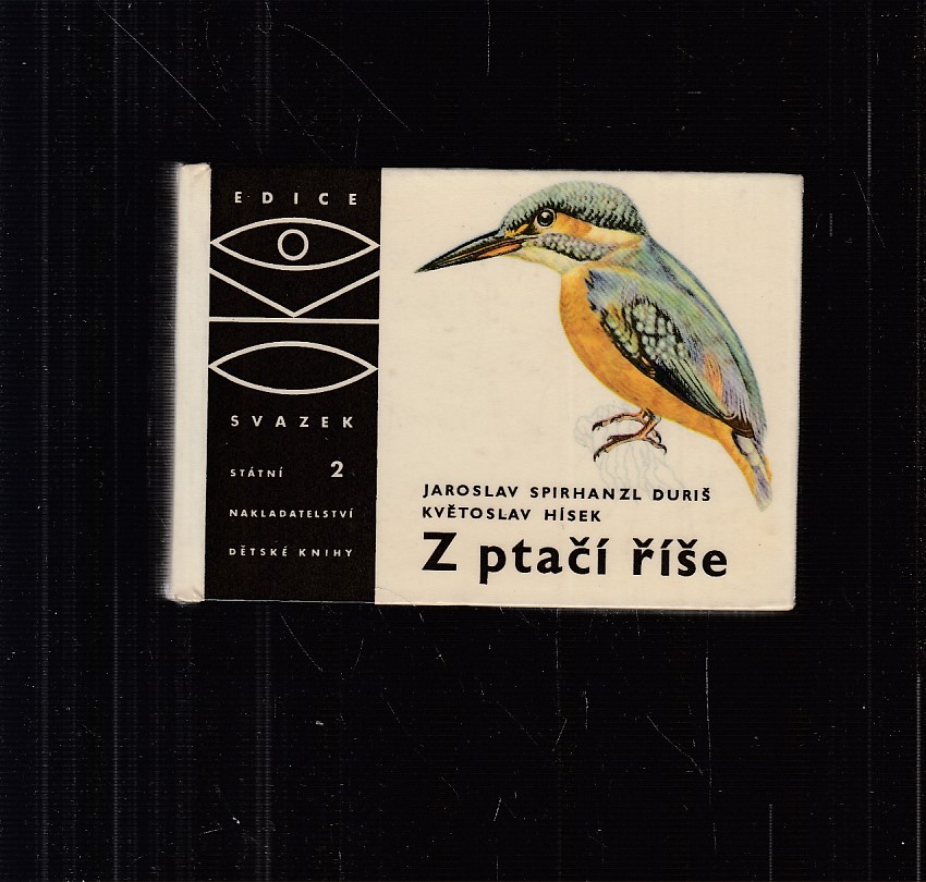 Duriš Jaroslav Spirhanzl, Hísek Květoslav - Z ptačí říše (Malý atlas ...