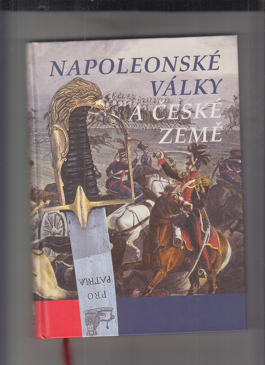 ed. Šedivý Ivan, Bělina Pavel, Vilím Jan, Vlk Jan - Napoleonské války a ...