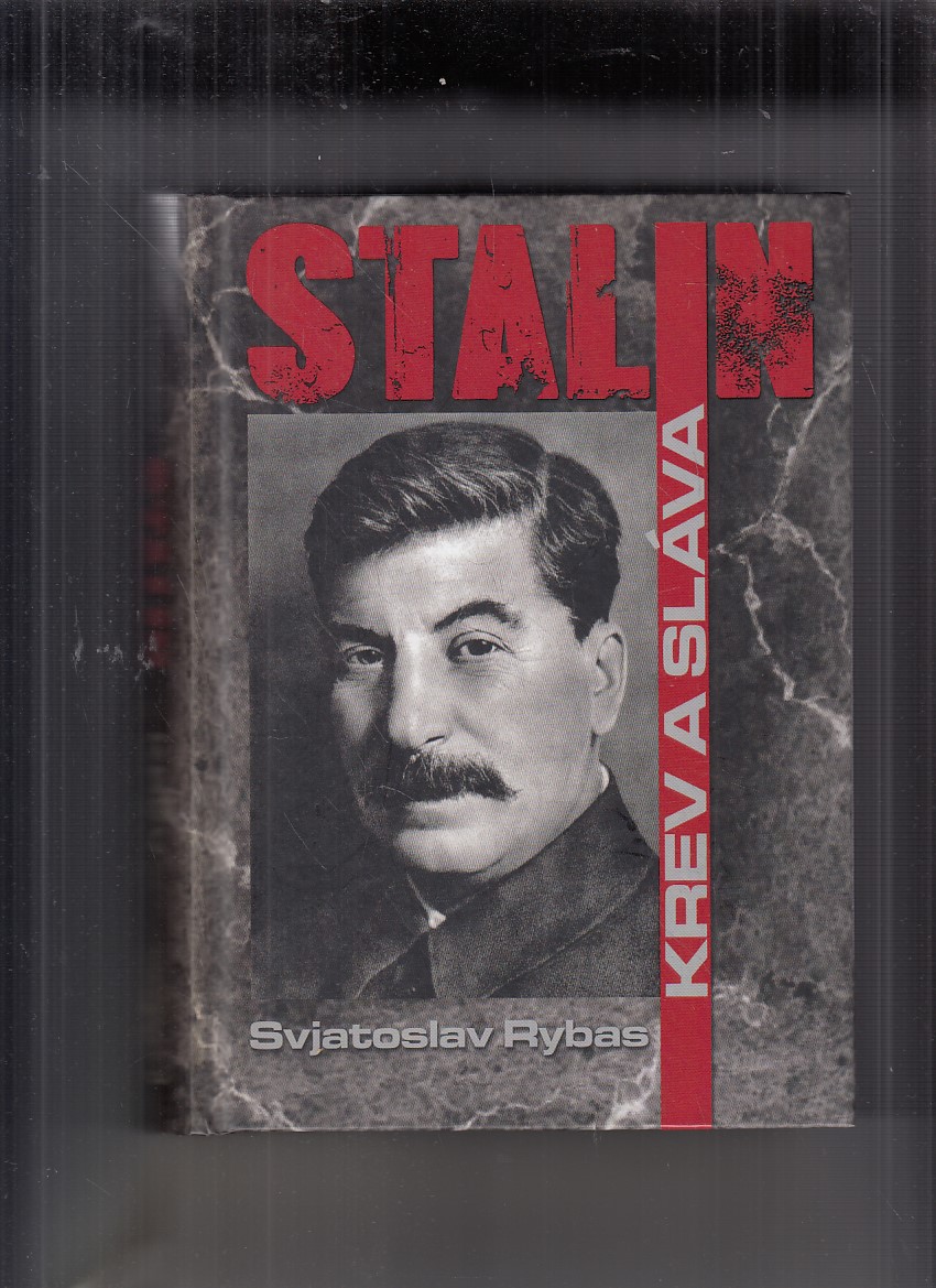 Rybas Svjatoslav - Stalin (Krev a sláva) - Antikvariát Dana Kurovce