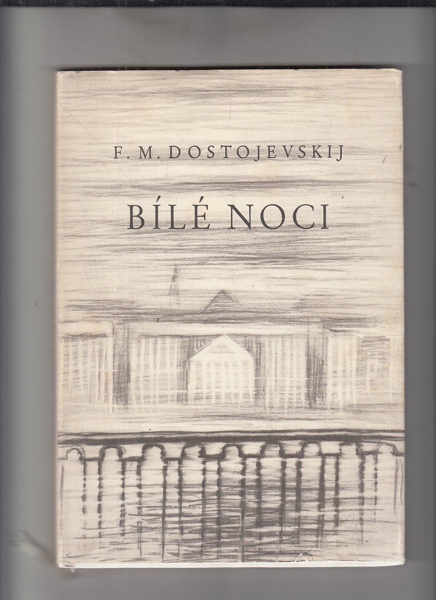 Dostojevskij Fjodor Michaljovič - Bílé noci - Antikvariát Dana Kurovce