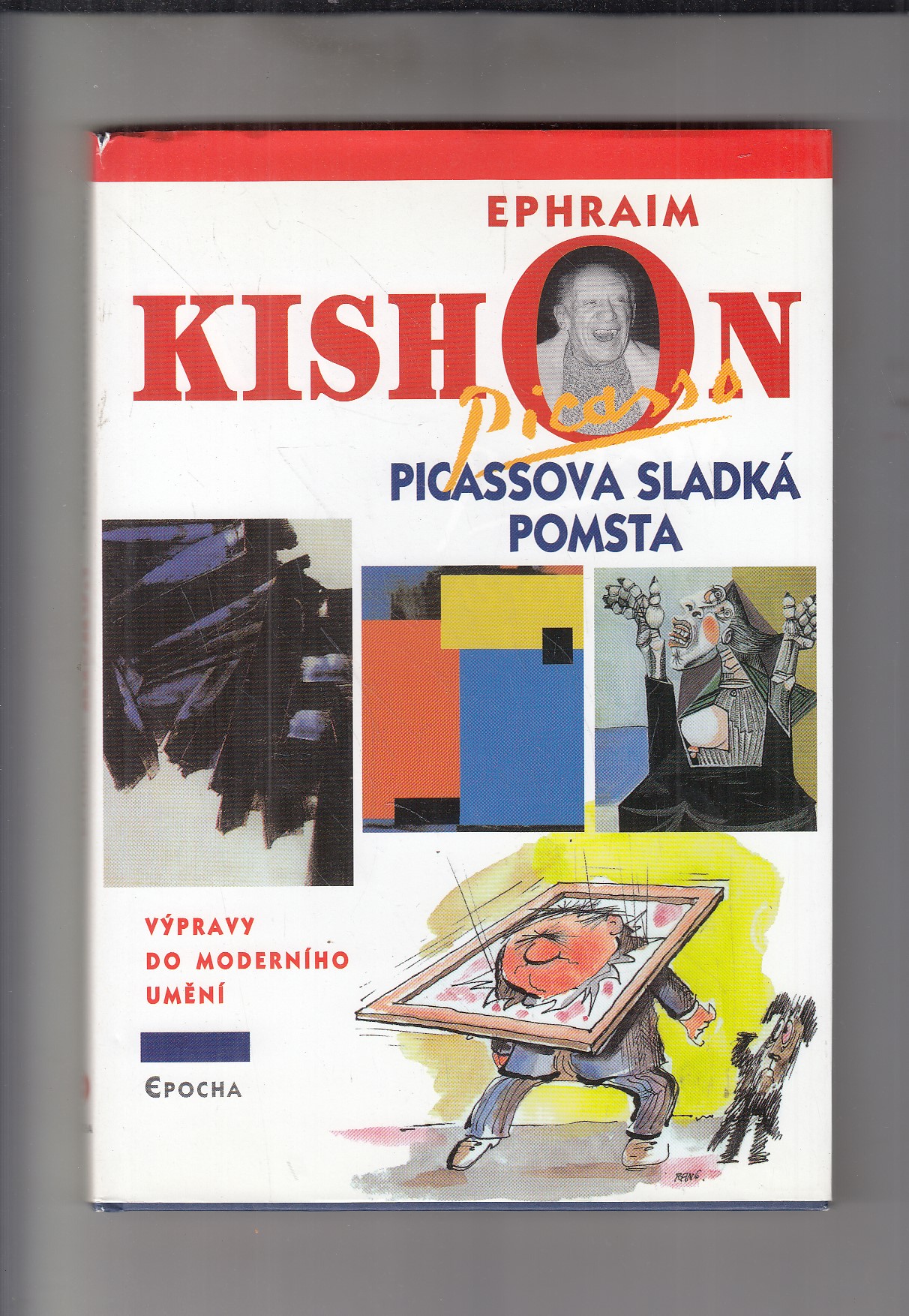 Kishon Ephraim - Picassova sladká pomsta (Výpravy do moderního umění ...